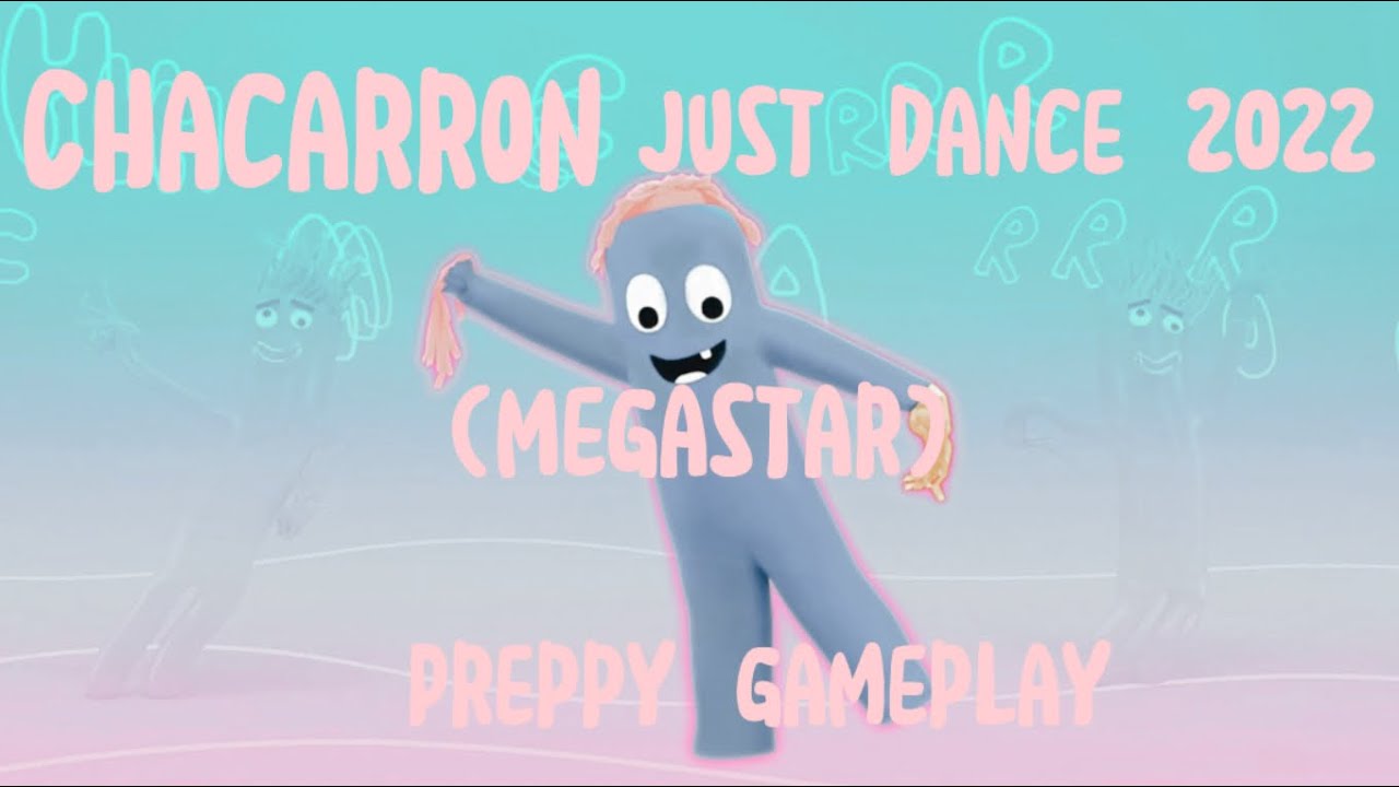 Chacarron just dance 2022 (Megastar) Preppy gameplay! - YouTube