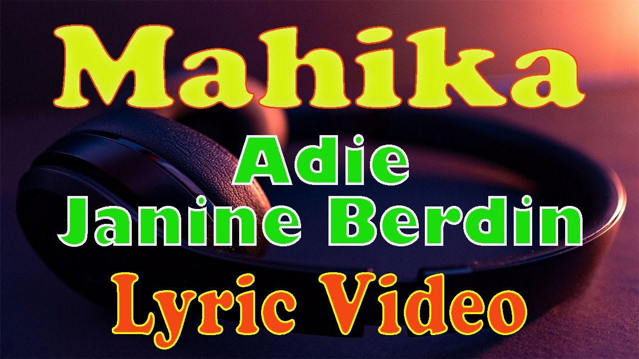 Mahika - Adie, Janine Berdin Lyric Video - YouTube