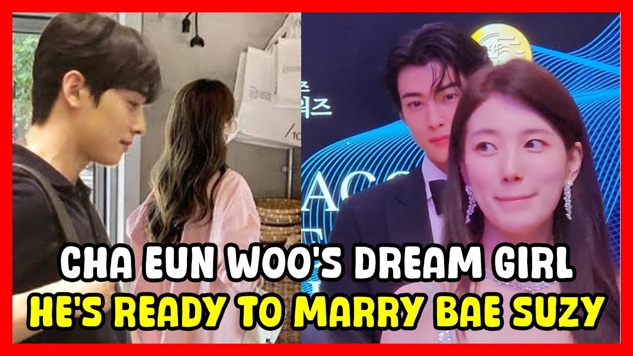 Cha Eun Woo’s Dream is to Marry Bae Suzy - YouTube