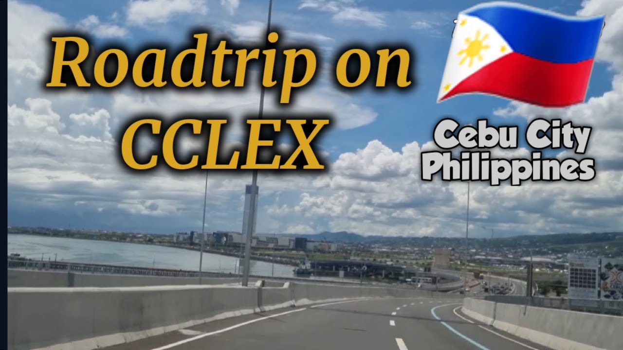 Roadtrip on CCLEX Cebu City Philippines 🇵🇭 - YouTube