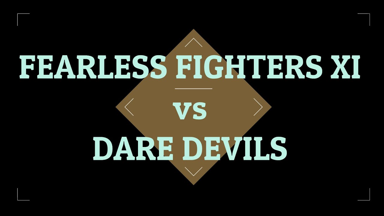 FEARLESS FIGHTERS XI vs DARE DEVILS - YouTube