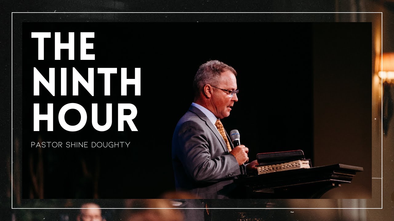 The Ninth Hour | Pastor Shine Doughty | 11/24/24 - YouTube
