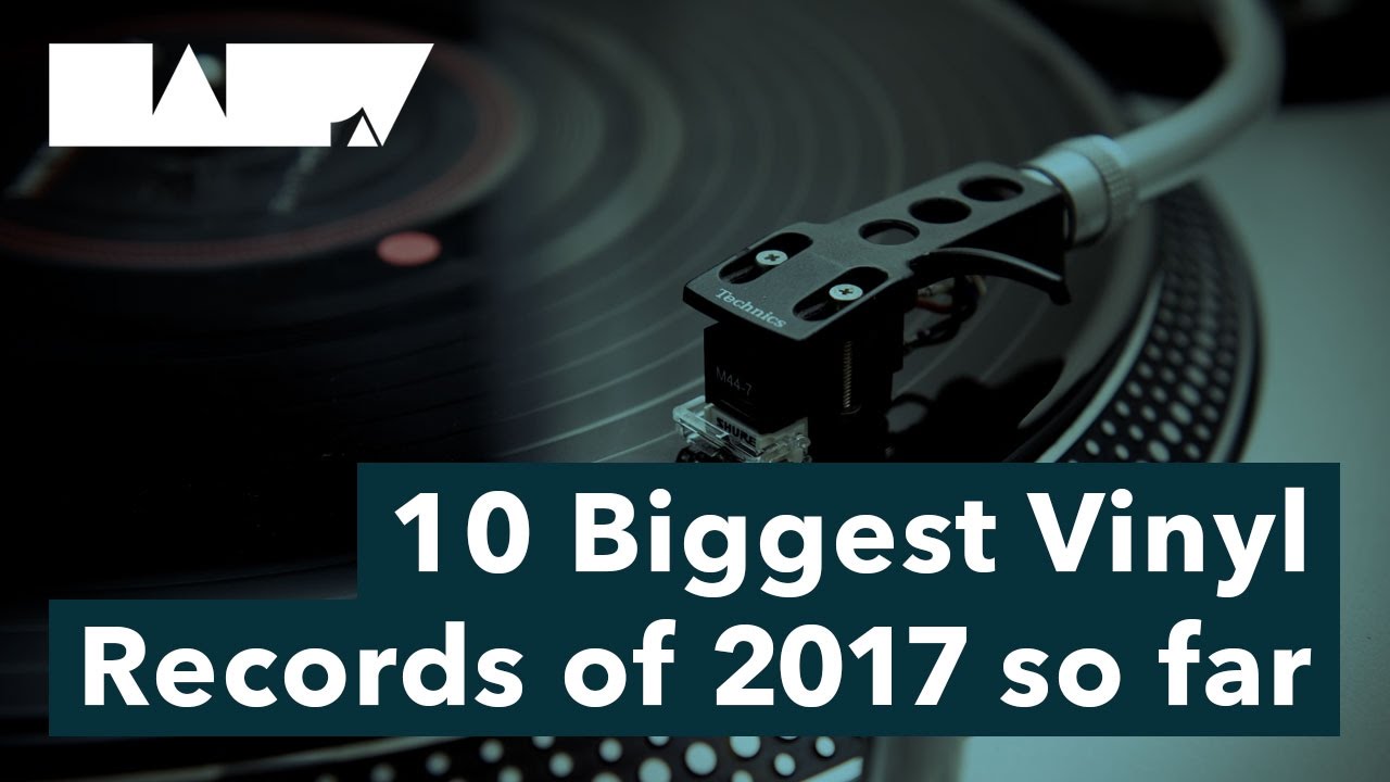 The 10 Biggest Vinyl Records of 2017 so far - YouTube