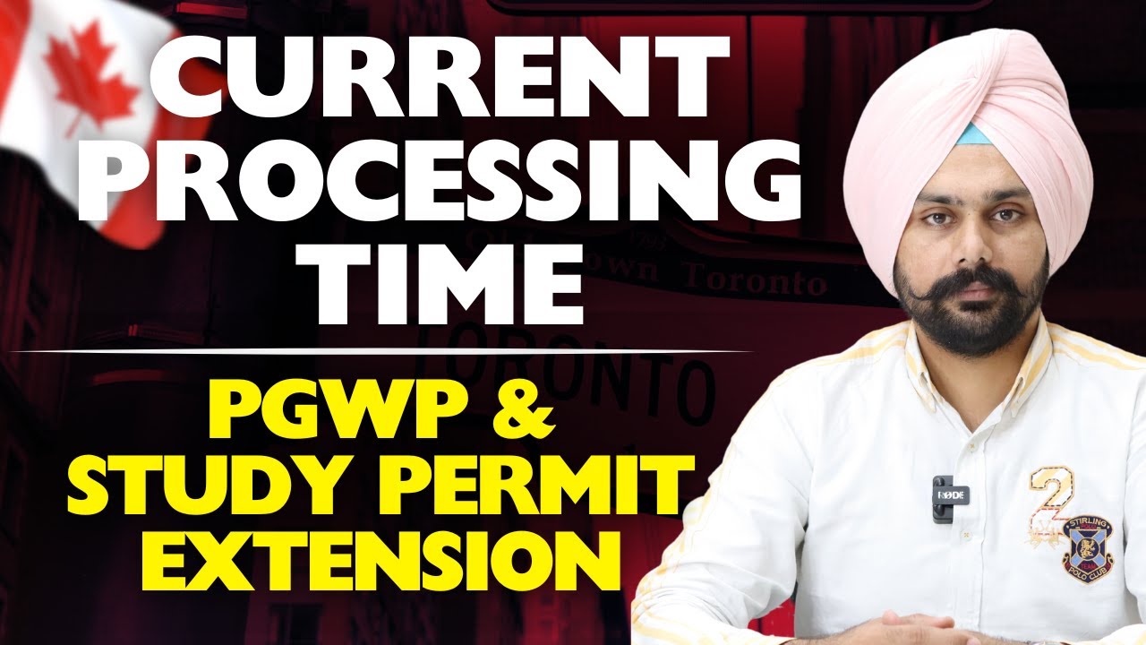 PGWP & Study Permit Extensions: Current Processing Times in Canada | Jaspreet Deol - YouTube