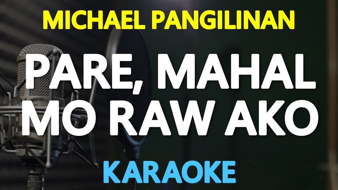 PARE MAHAL MO RAW AKO - Michael Pangilinan (KARAOKE Version) - YouTube