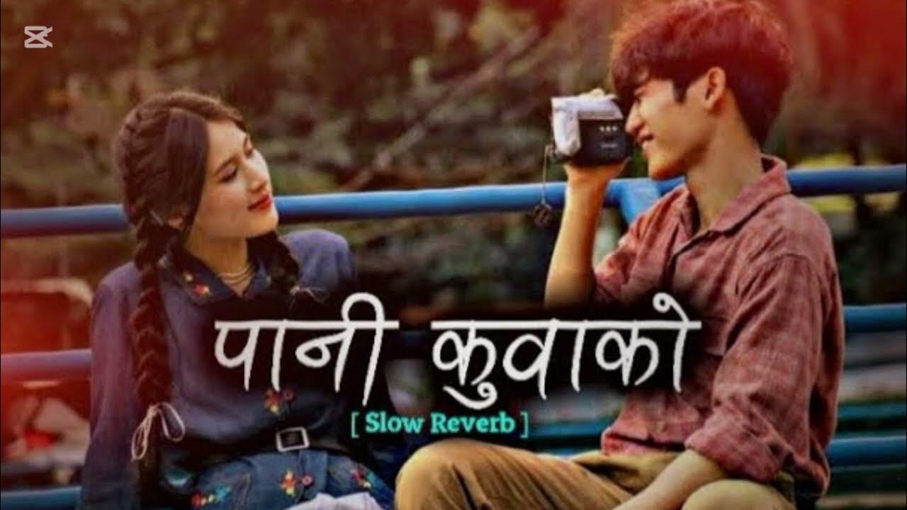 💐💗pani kuwa ko new Romantic🤗 song__Dipen thapa , 🎧️🎶santishreee pariyar ( SLOWED REVERB )💐🎶 ...