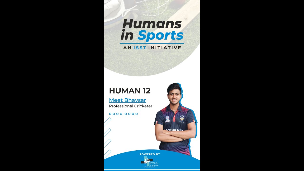 Human 12: Meet Bhavsar | Professional Cricketer | @HumansinSportsbyISST ...