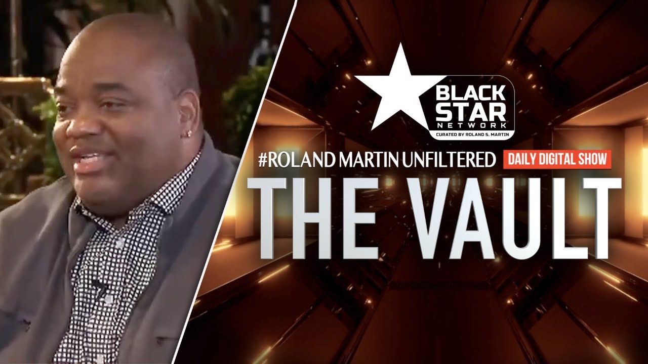 Roland Martin rumbles with Jason Whitlock | #TheVault #BlackStarNetwork ...