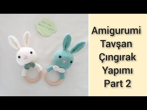 Amigurumi / Amigurumi Tavşan Yapımı / Çıngırak Yapımı / Amigurumi Çıngırak/Tavşan Çıngırak ( part 2)