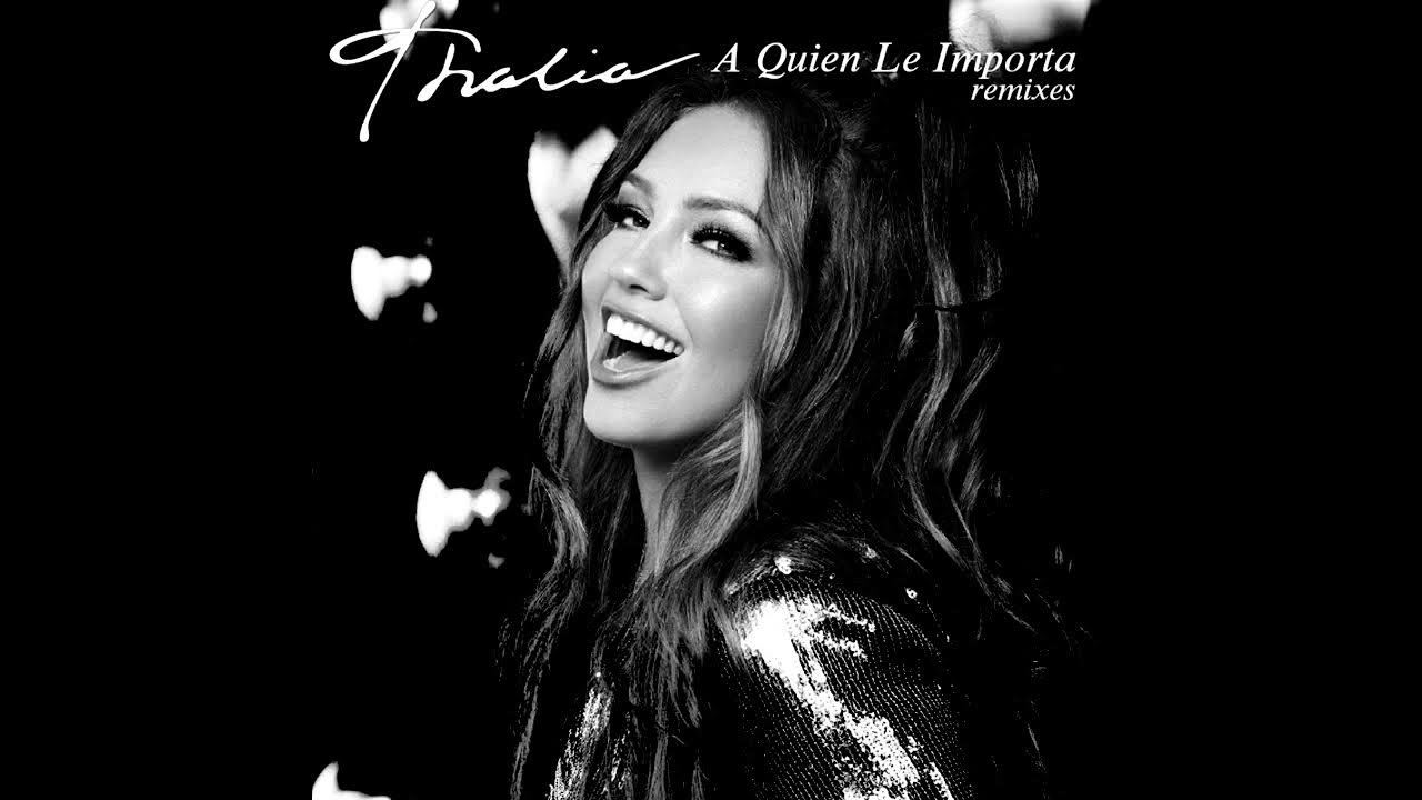 Thalia - A Quien Le Importa [DJ Edson 2k22 Anthem Instrumental] - YouTube