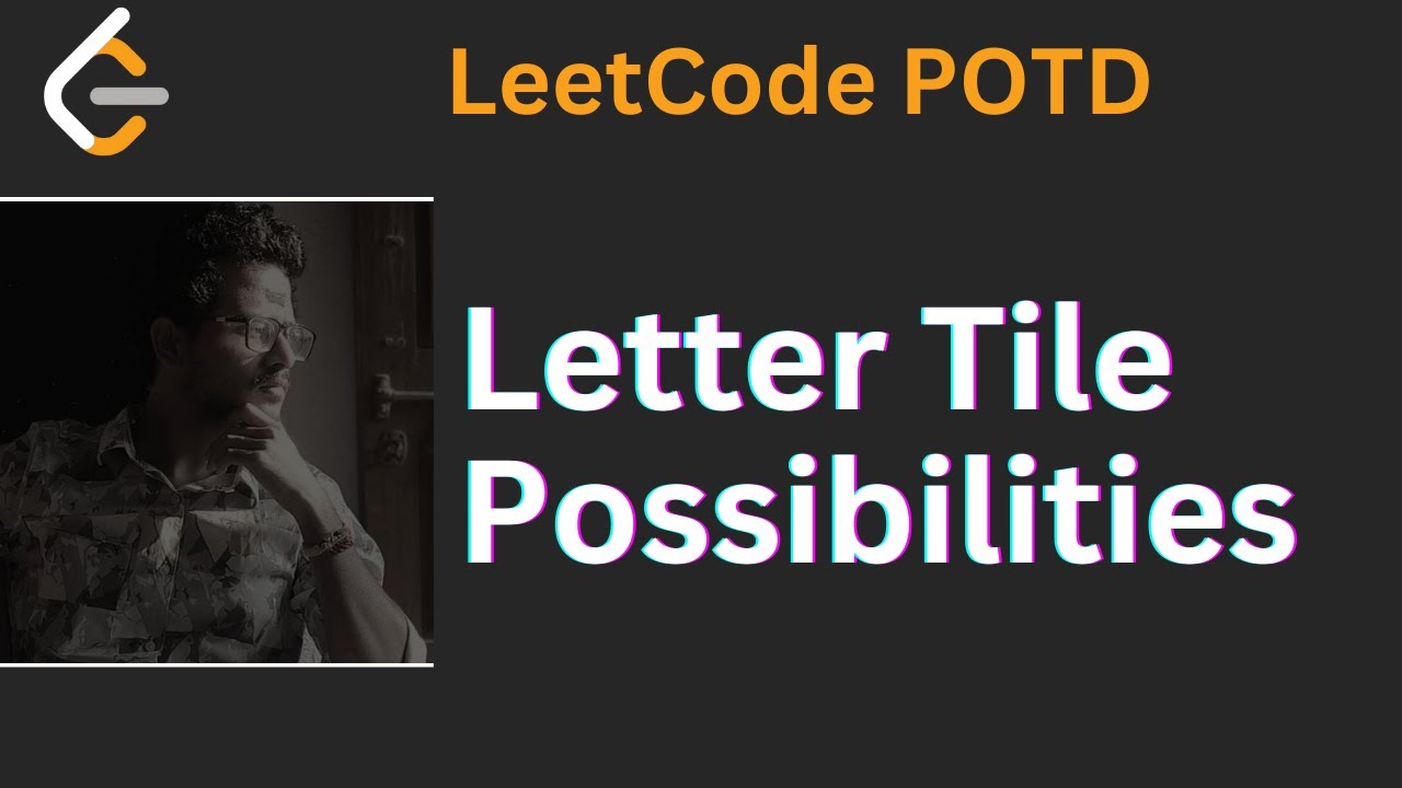 Letter Tile Possibilities Leetcode 1079 Leetcode Potd Leetcode Potd