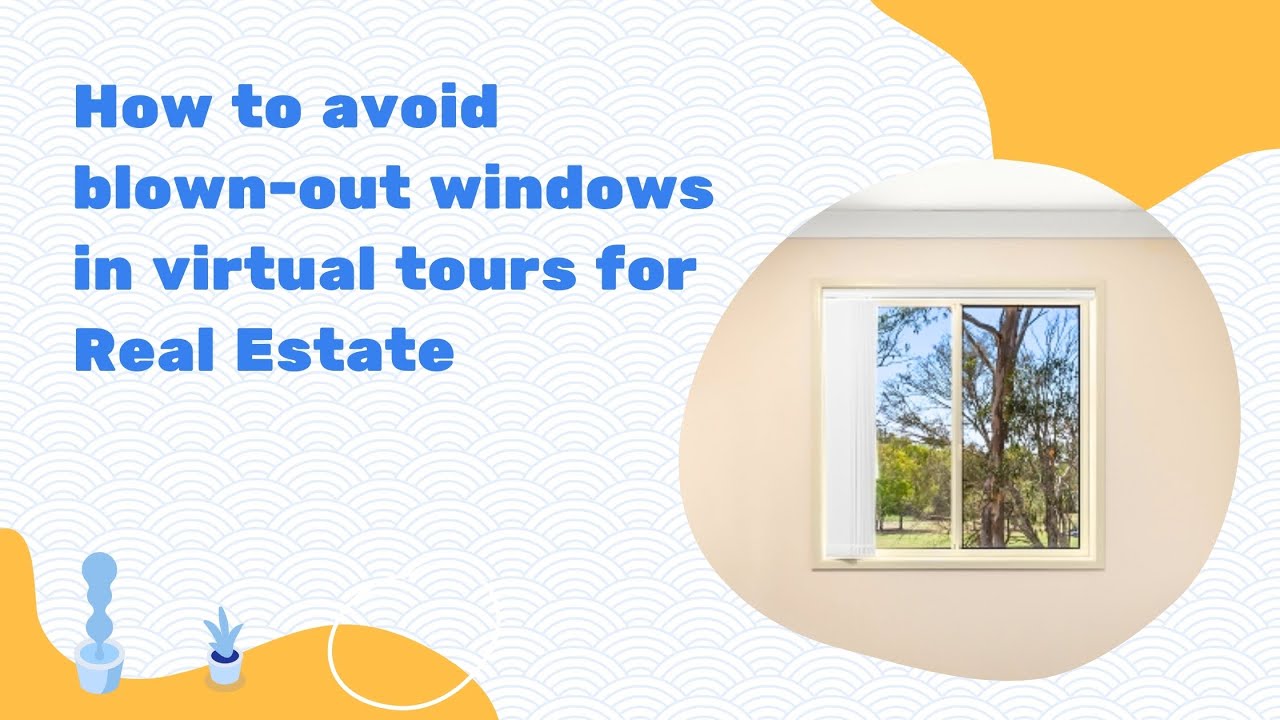 How to Avoid Blown Out Windows in Virtual Tours for Real Estate - YouTube