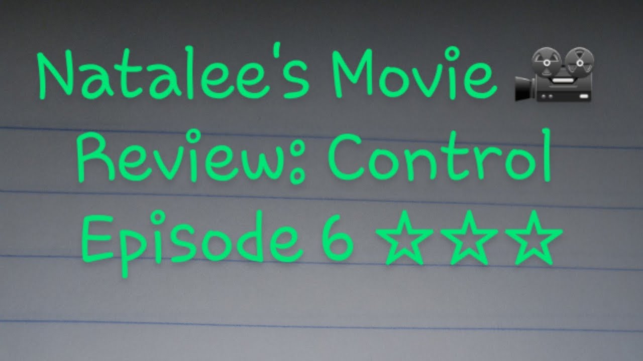 Natalee's New Movies & TV shows Review: Episode 6 Movie: Control (2004 ...