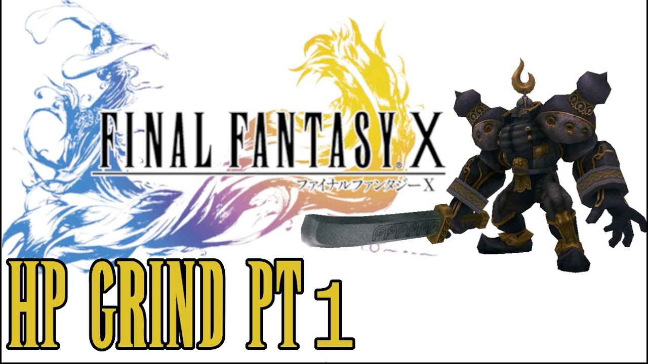 HP Grind PT1 - Final Fantasy X - YouTube