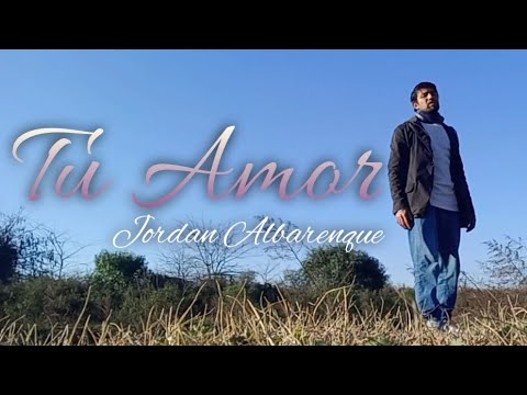 🔴 Tu Amor | Jordan Albarenque Video Clip los campana music Global worship the mixtape - YouTube