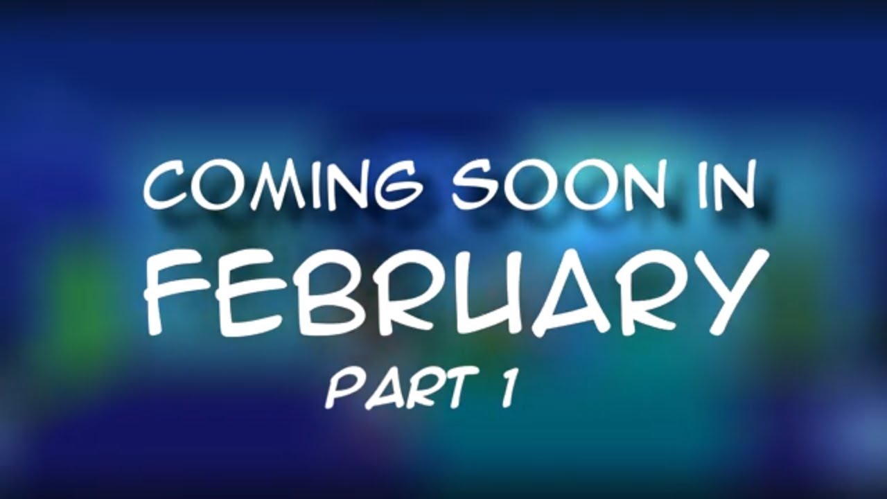 Coming Soon in February 2019 (Part 1) - YouTube