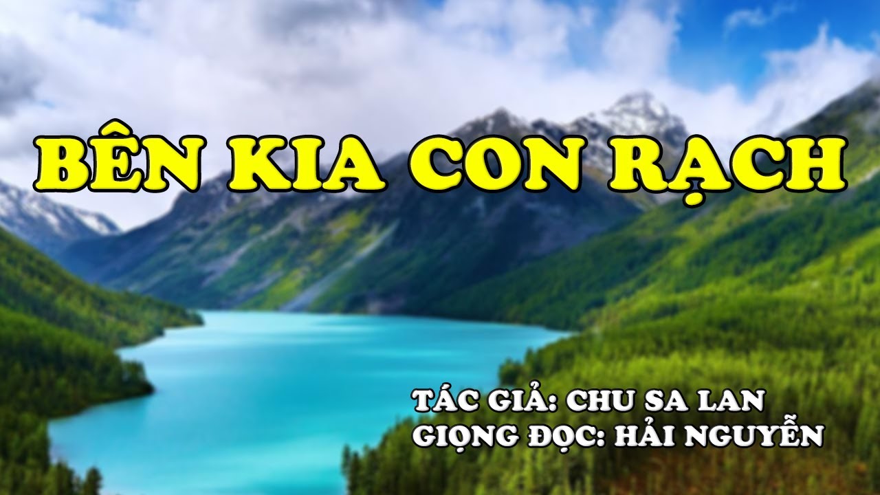 Hồi Ký Miền Nam VN | Bên Kia Con Rạch | Chu Sa Lan - YouTube
