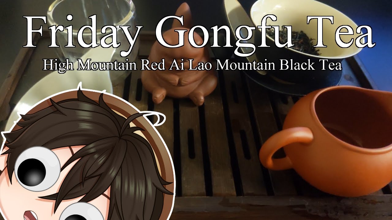 【Friday Gongfu Tea】High Mountain Red Ai Lao Mountain Black Tea - YouTube