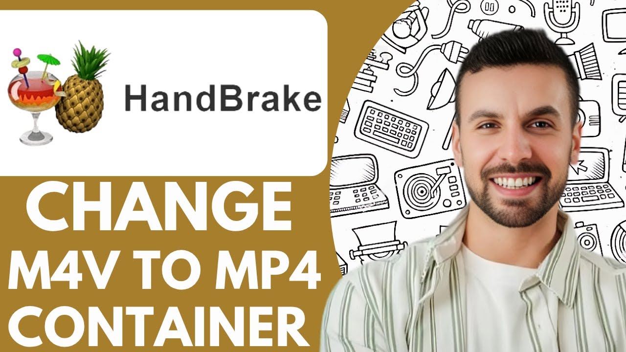 How To Change The m4v Container To MP4 Container In Handbrake - 2025 ...