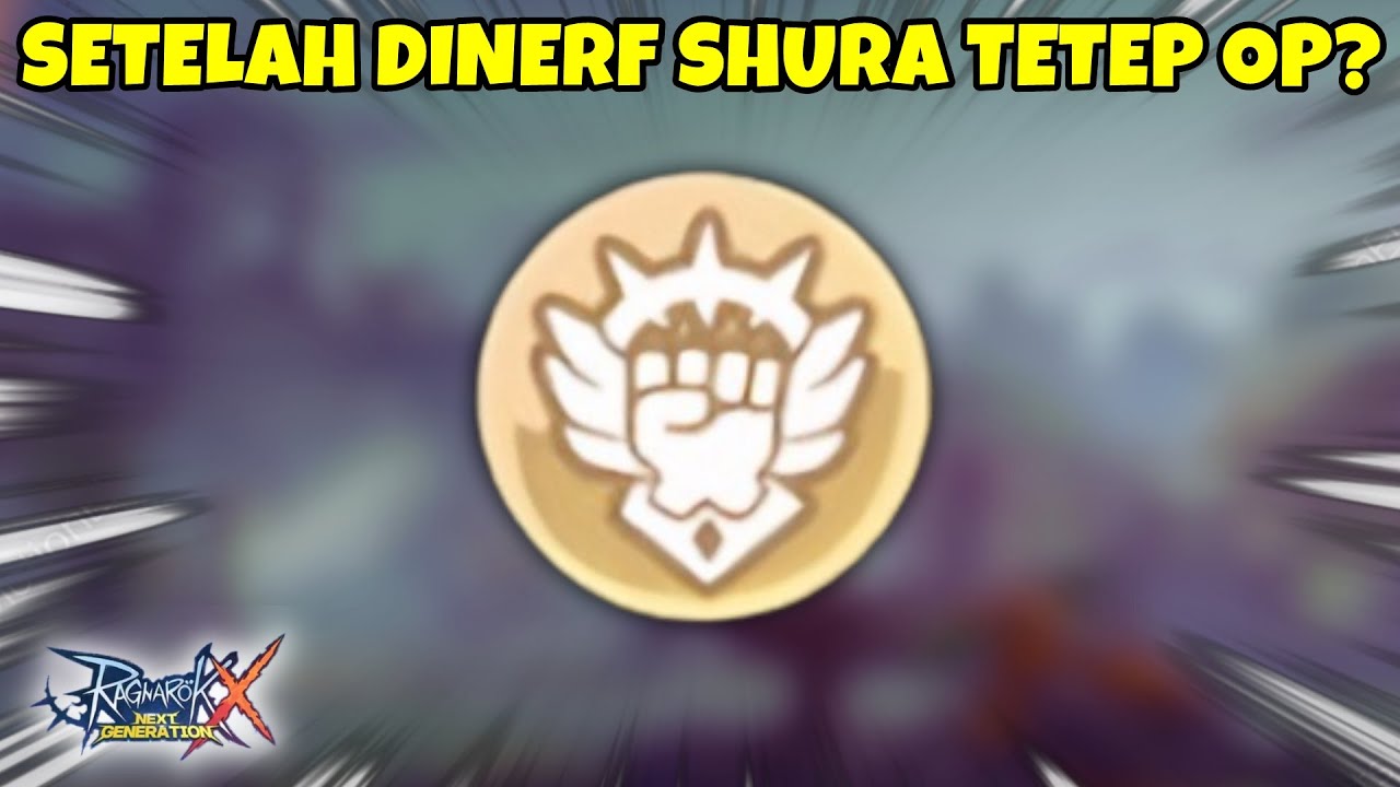 UPDATE CLASS BALANCE SHURA! TETEP OP SETELAH DINERF? | RAGNAROK X NEXT ...