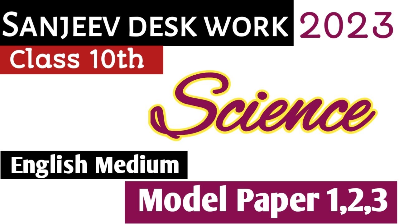 Class 10th Sanjeev desk work 2023/Science (English medium)/Model paper ...