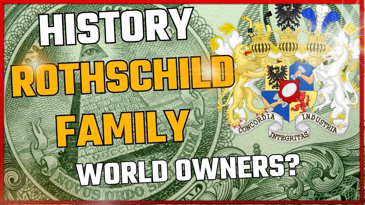 HISTORY ROTHSCHILD FAMILY, THEY ARE OWNERS THE WORLD? - YouTube
