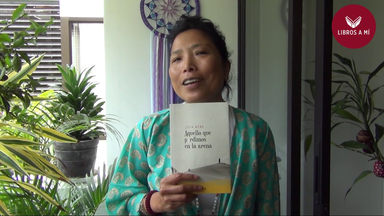 Julia Wong | Entrevista | Aquello que perdimos en la arena - YouTube