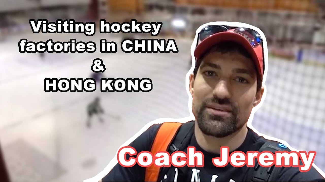 Coach Jeremy Visiting hockey factories in CHINA & HONG KONG! - YouTube