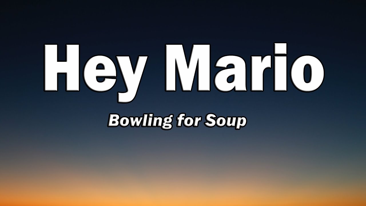 Bowling for Soup - Hey Mario (Lyrics) - YouTube