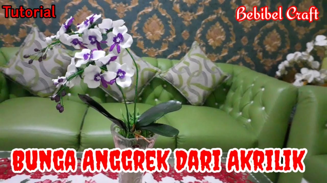 Cara Membuat Bunga Anggrek Bahan Akrilik Untuk Pemula - YouTube