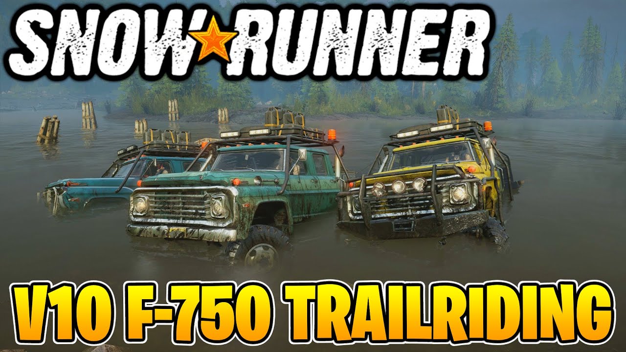 SnowRunner: V10 Ford F-750 Trail-Riding (This Truck Is A Beast!!) - YouTube