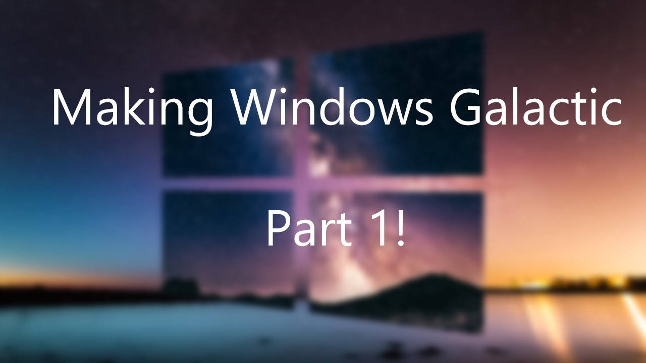 Making Of Windows Galactic │ Part 1! - YouTube