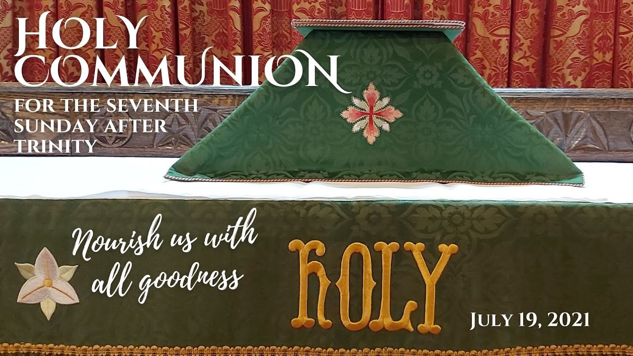 Holy Communion for the Seventh Sunday after Trinity - YouTube