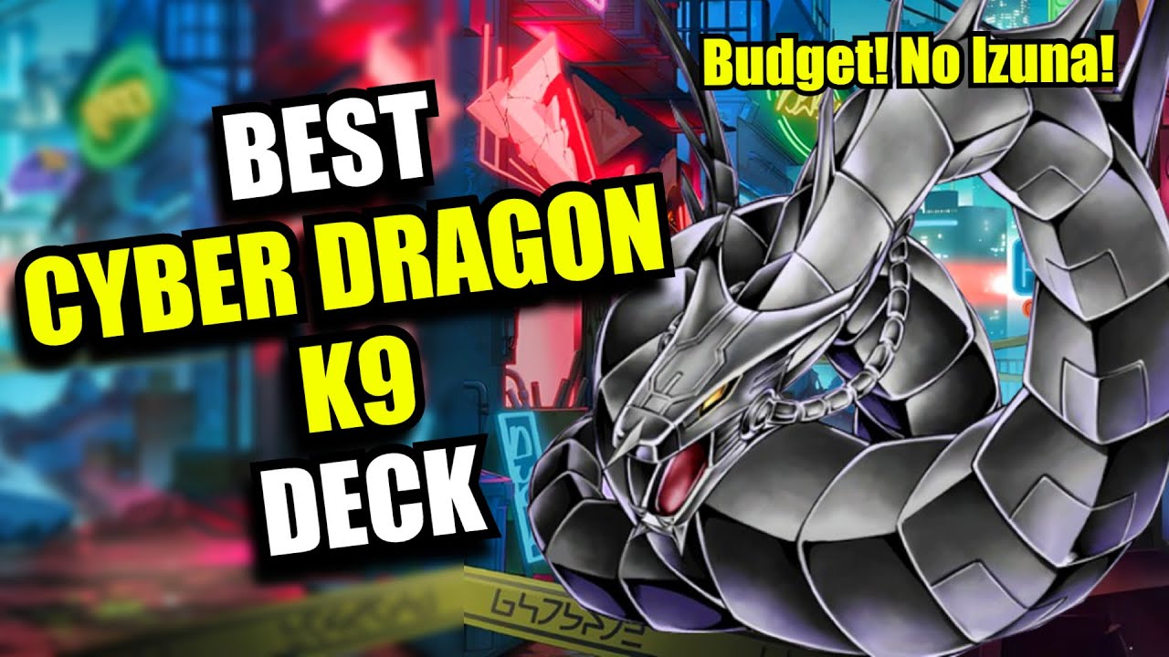 Yu-Gi-Oh! The BEST Cyber Dragon K9 Deck Profile! BUDGET! NO IZUNA ...