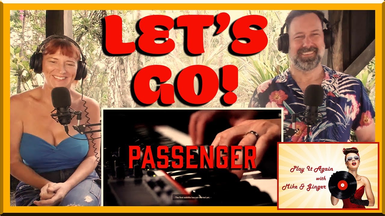 LET HER GO - Mike & Ginger React to Passenger - YouTube