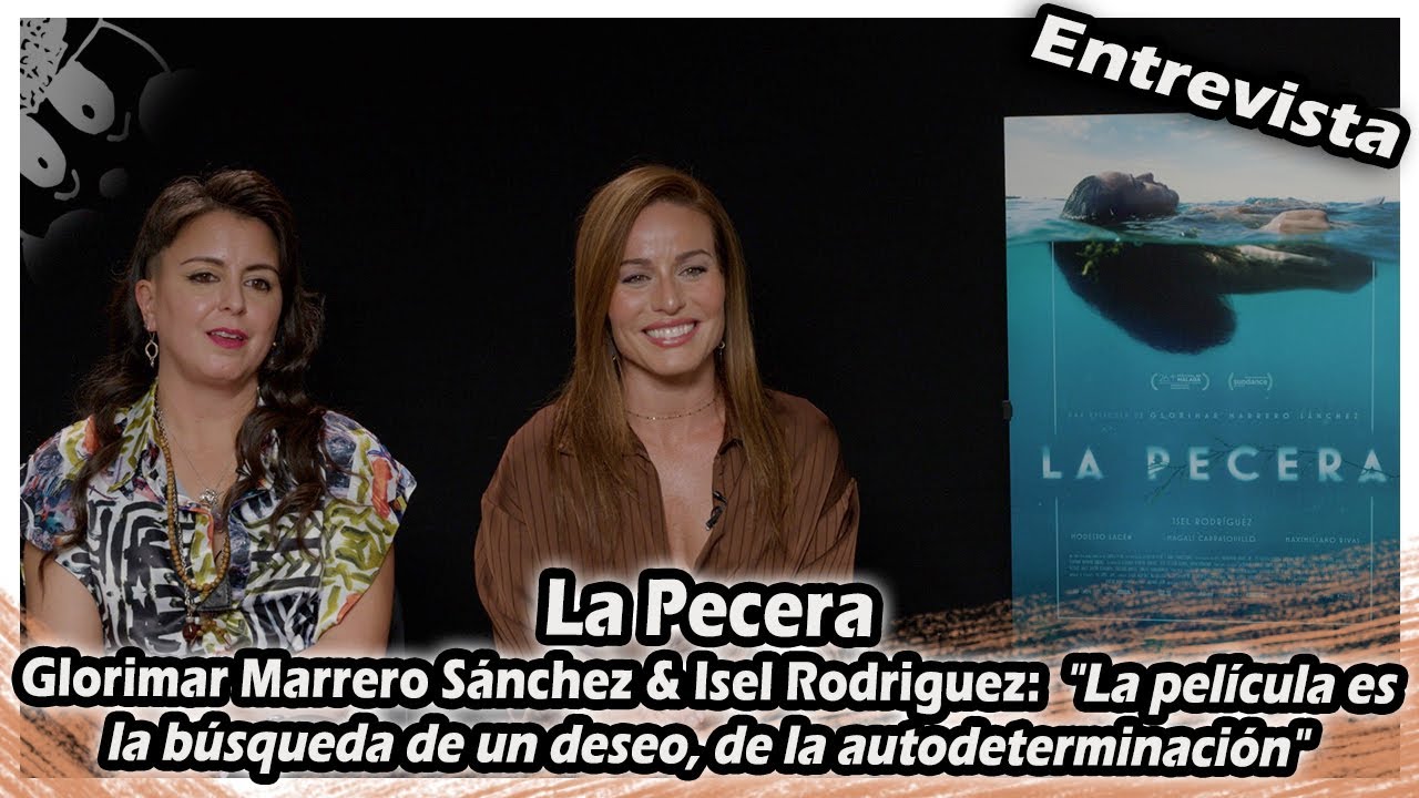 La Pecera | Glorimar Marrero Sánchez & Isel Rodriguez: "La película es ...