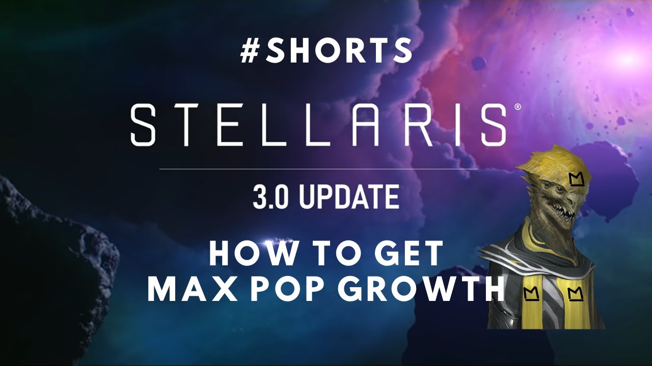 How to get max monthly pop growth - Stellaris 3.0 #shorts - YouTube