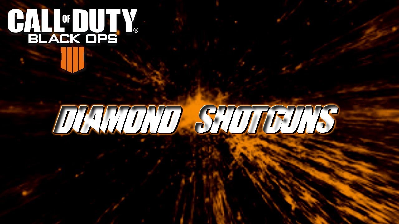 Diamond Shotguns (BO4) - YouTube