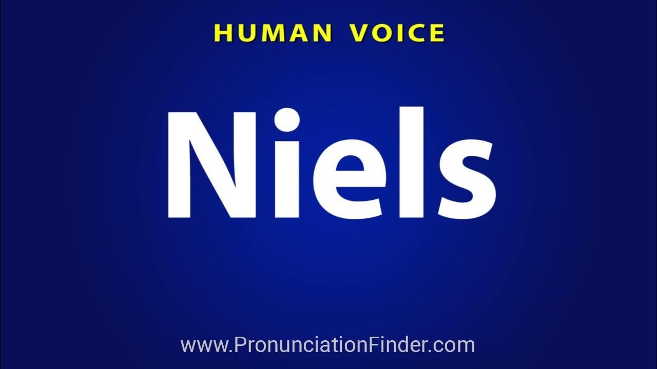 How To Pronounce Niels - YouTube