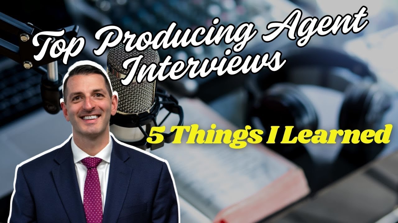 5 things I learned from my top producing Agent Interviews - YouTube