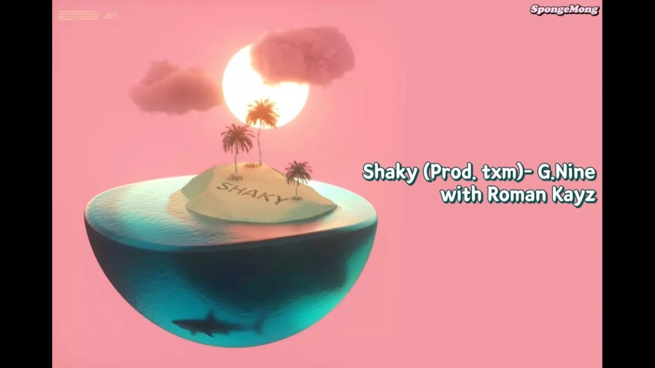 [中韓歌詞] G. Nine - Shaky (with Roman Kayz) (Prod. txm) - YouTube