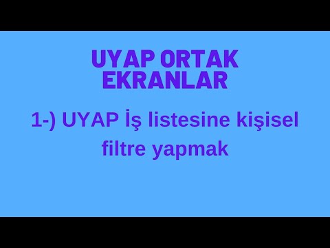 1- UYAP İş Listesine Kişisel Filtre Yapmak
