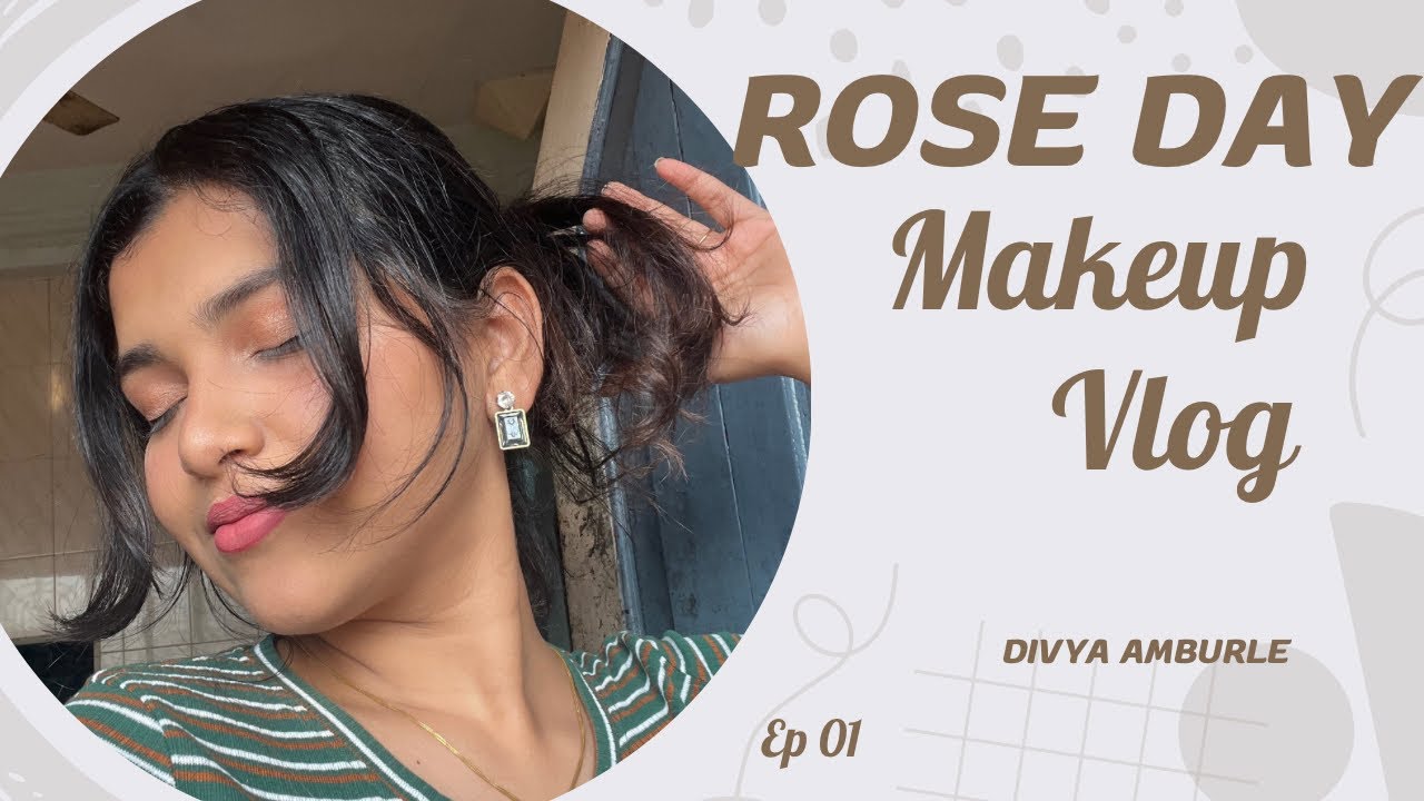 Rose Day 2024 Makeup🦄 Valentine Week// D Vlog// Ep 01. #valentinesday #divyaamburle - YouTube