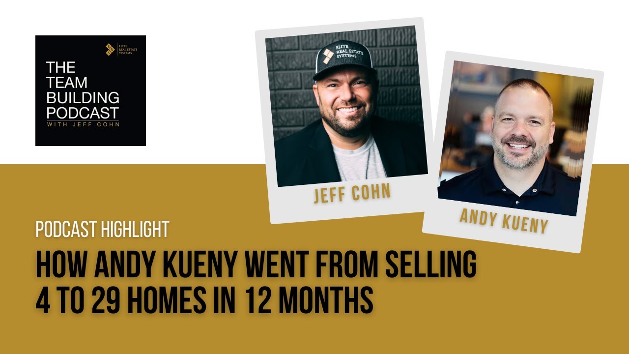 How Andy Kueny Went From Selling 4 to 29 Homes in 12 Months - YouTube