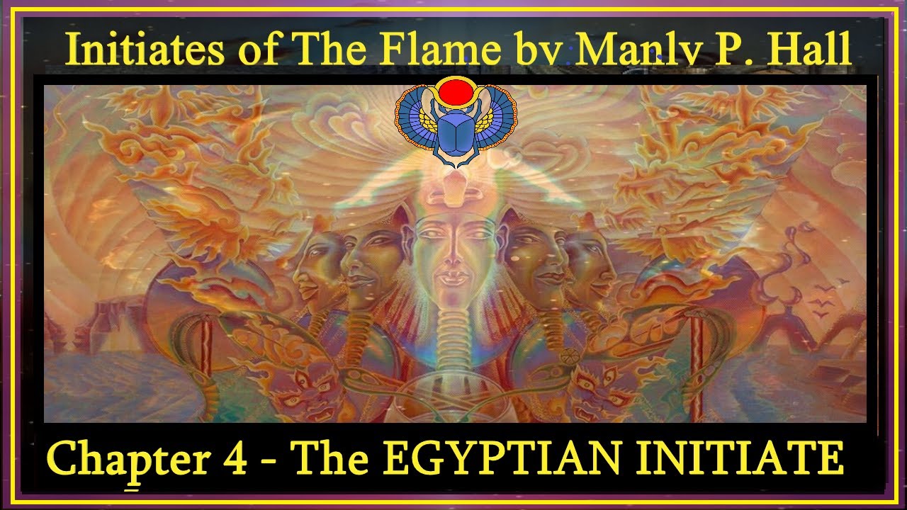 Chapter 4 The Egyptian Initiate - The Initiates of the Flame by Manly P ...