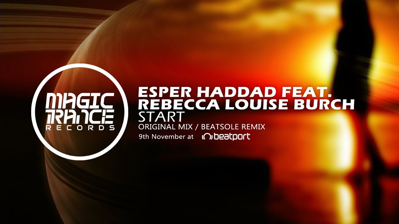 Esper Haddad feat. Rebecca Louise Burch - Start (Original Mix) [Magic ...
