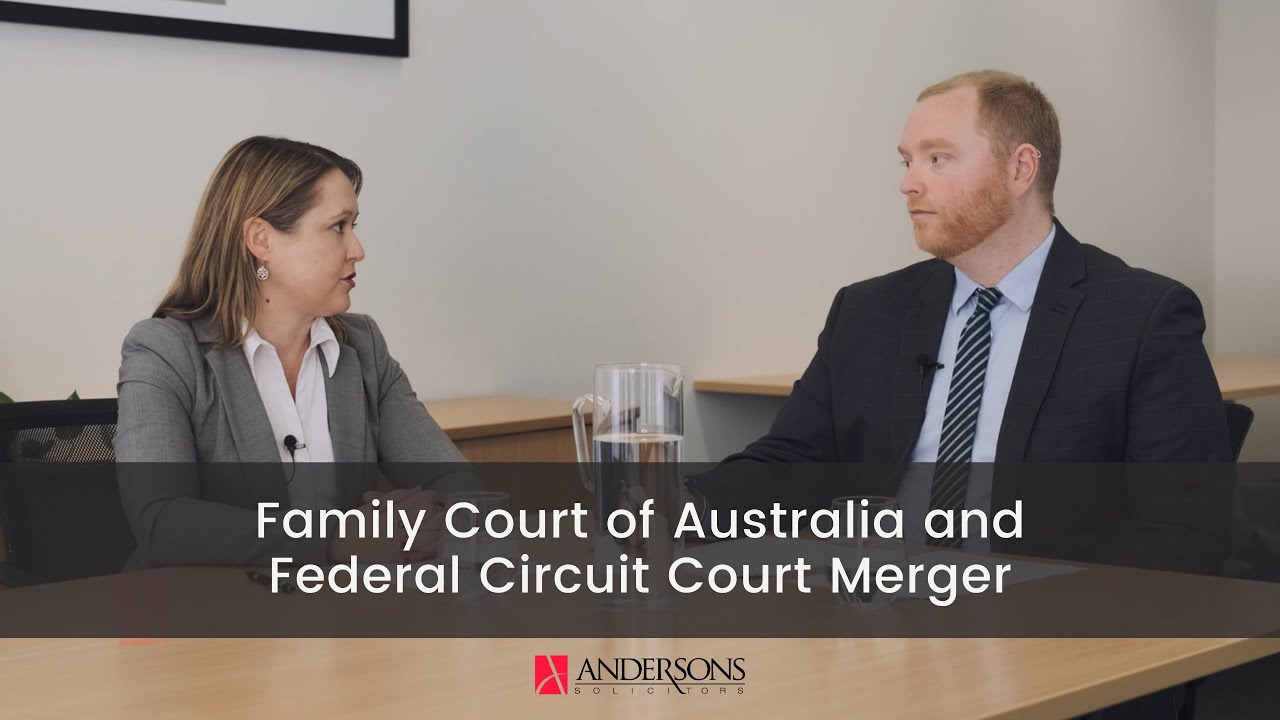 Andersons Solicitors - Family and Federal Court Merger - YouTube