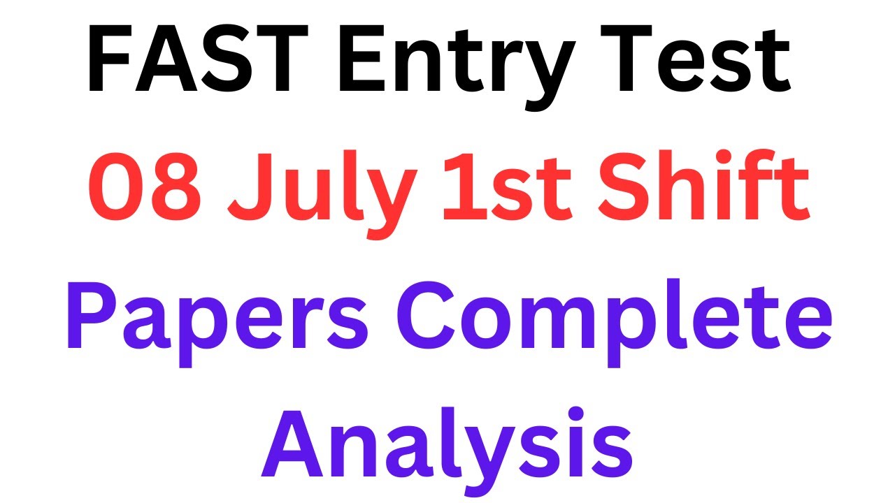 FAST Entry Test Paper MCQs I 8 July 1st Shift FAST Paper Complete ...