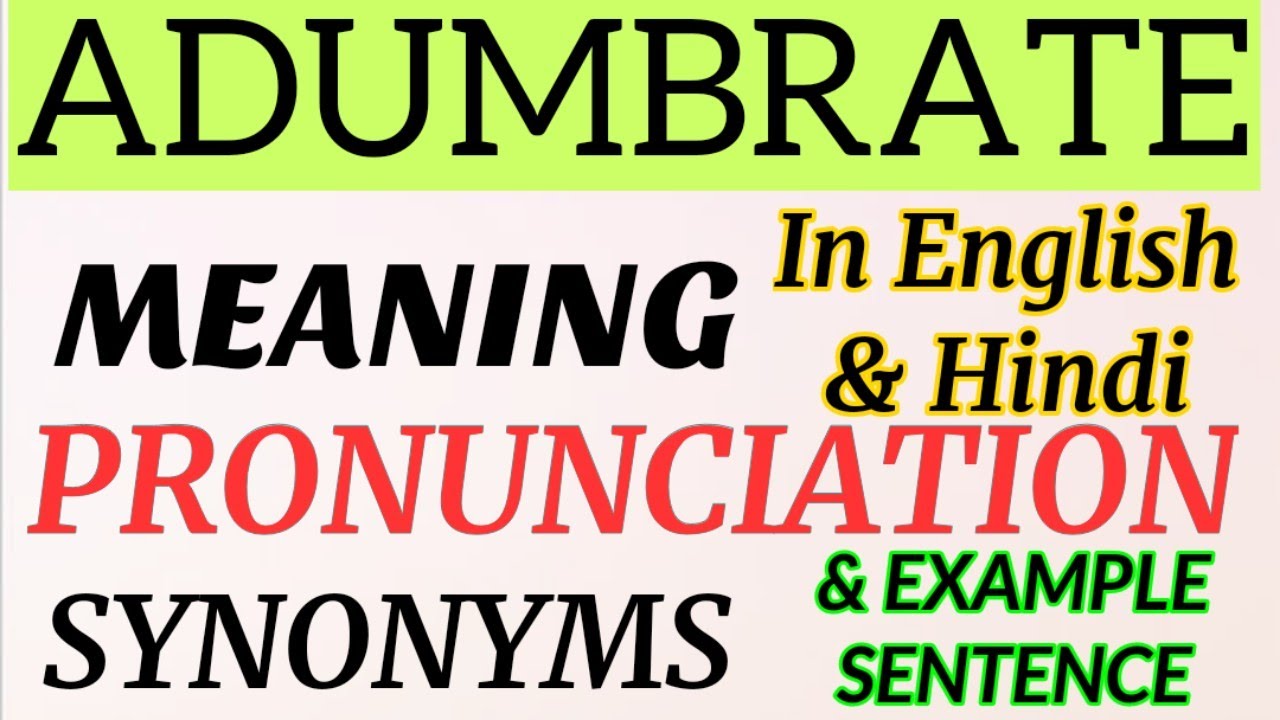 Adumbrate || Meaning in English & Hindi || Pronunciation || Example ...