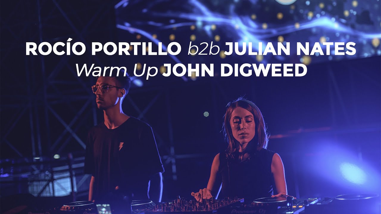 ROCÍO PORTILLO B2B JULIÁN NATES | Dj set - Warm Up John Digweed I BNP ...
